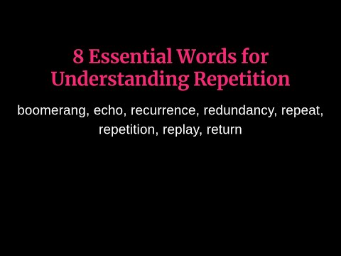 8 Essential Words for Understanding Repetition