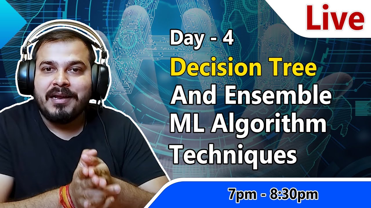 Live Day 4- Discussing Decision Tree And Ensemble Machine Learning Algorithms