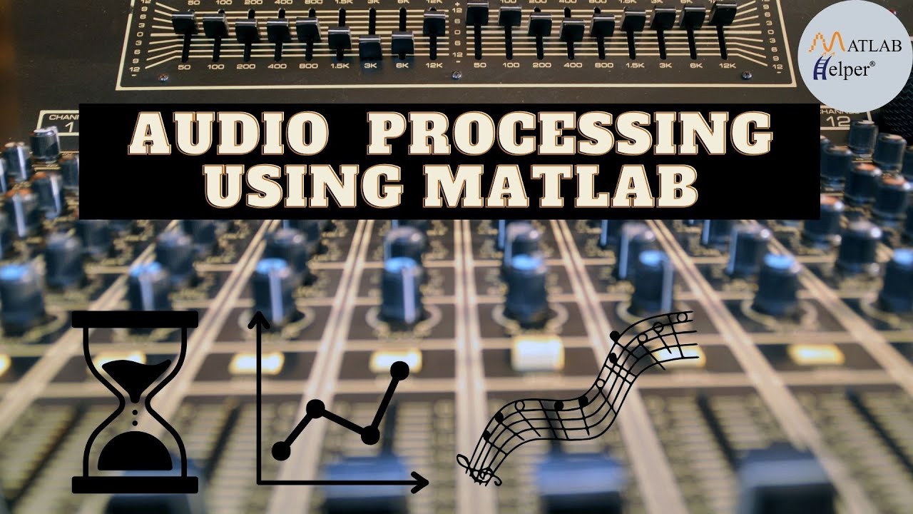 Audio Processing using MATLAB | MATLAB Helper Blog