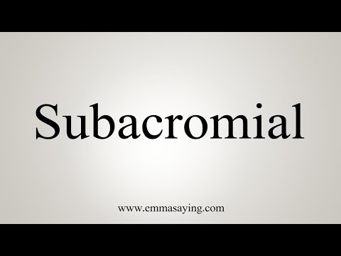 How To Say Subacromial