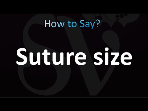 How to Pronounce Suture size (correctly!)