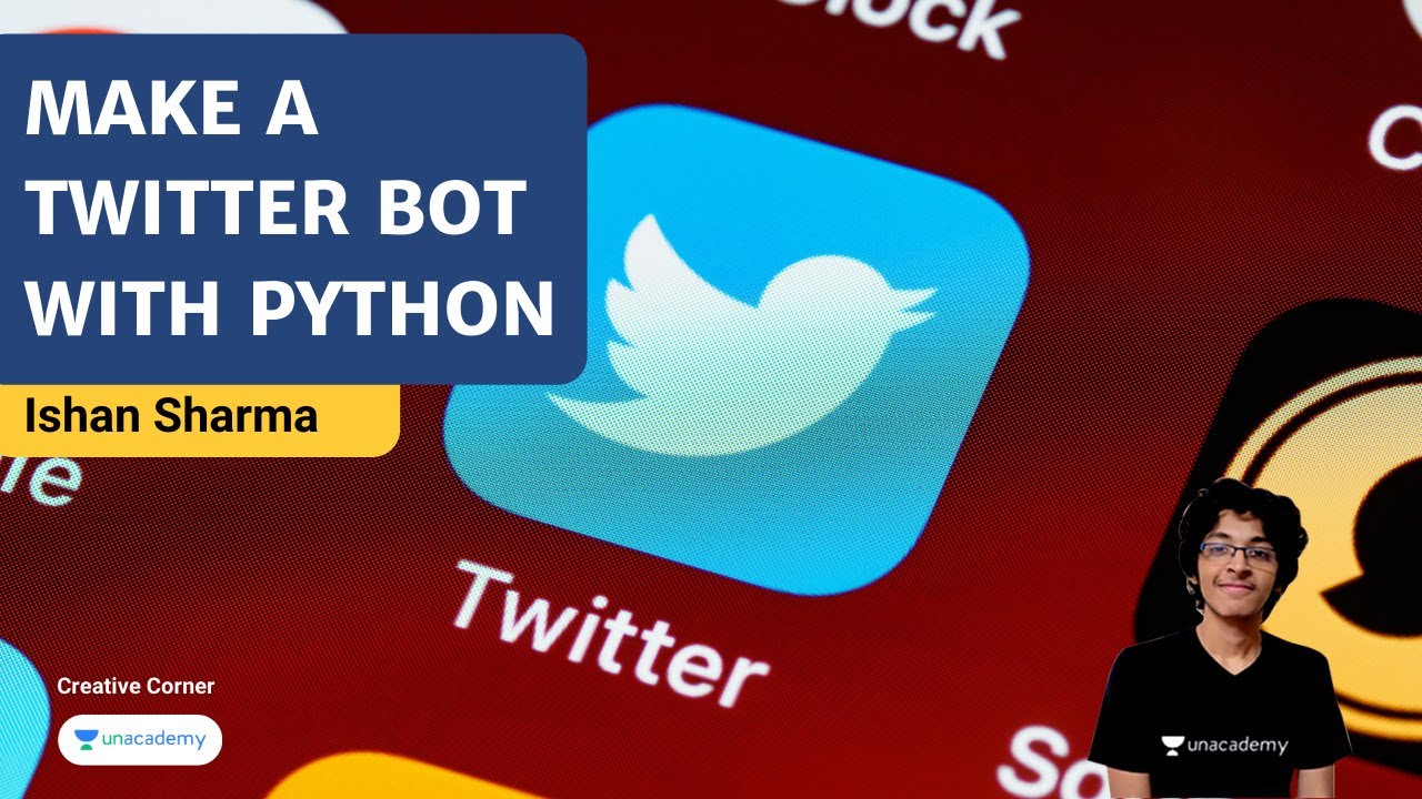 Make A Twitter Bot With Python | Ishan Sharma | Creative Corner