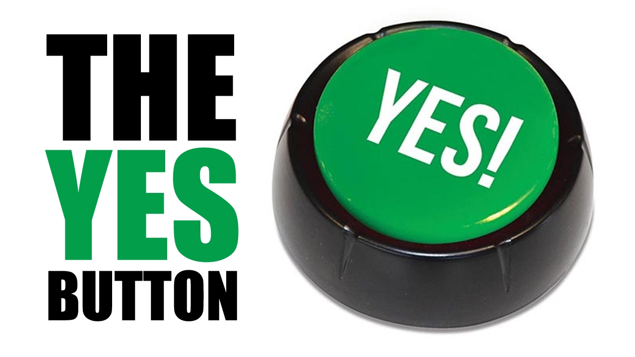 The Yes Button