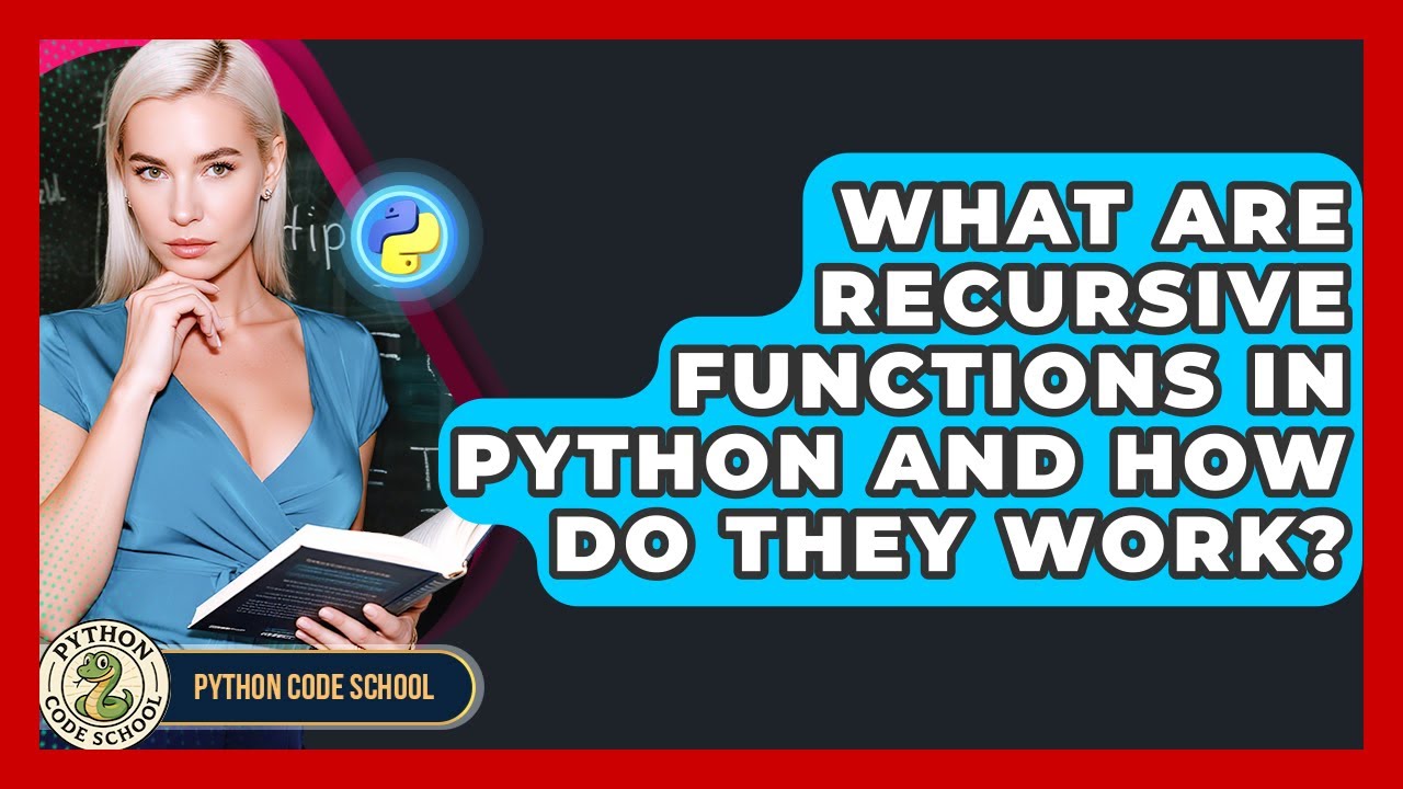 What Are Recursive Functions In Python And How Do They Work? - Python Code School
