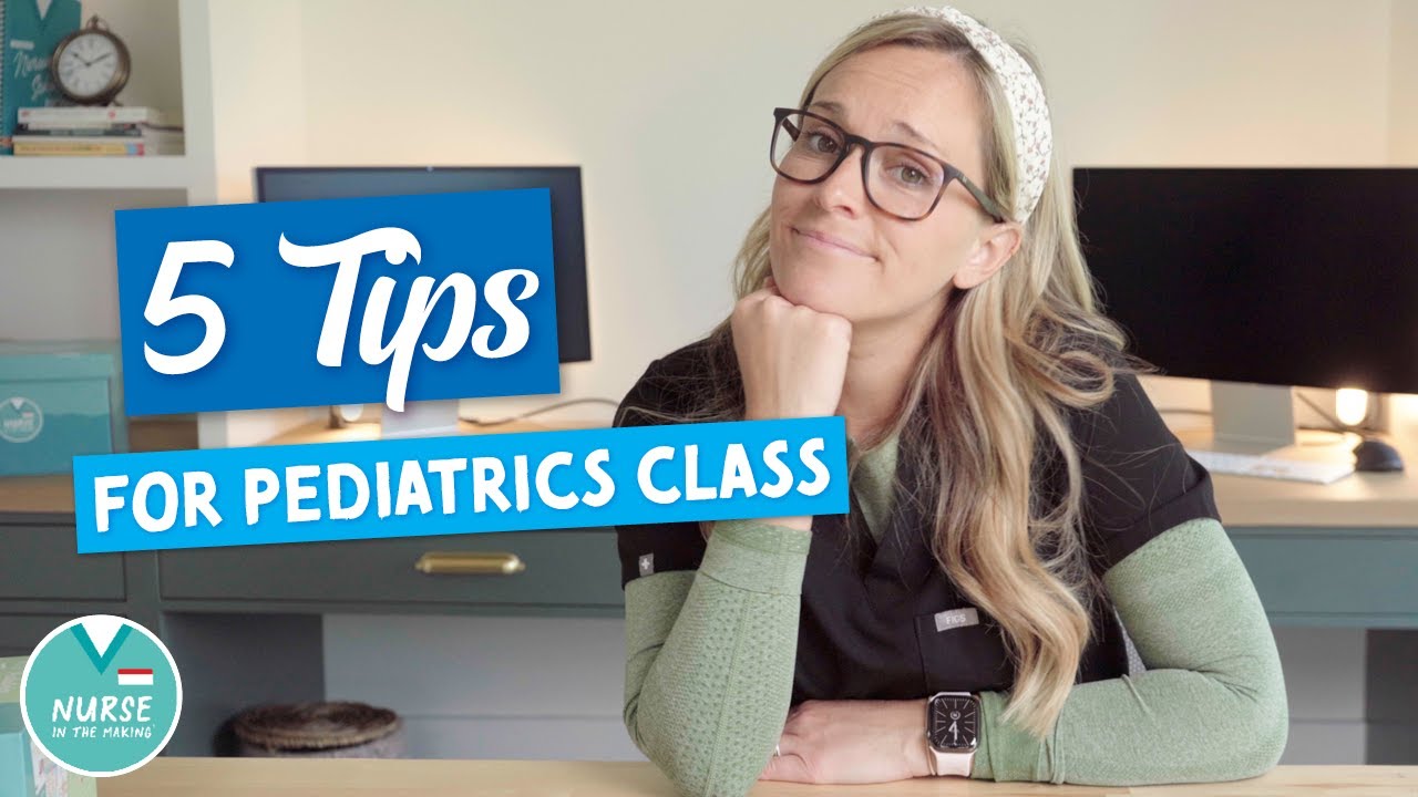 5 Tips for Passing Your Pediatrics Nursing Class » Milestones, Dosage Calc, and Practice Questions!