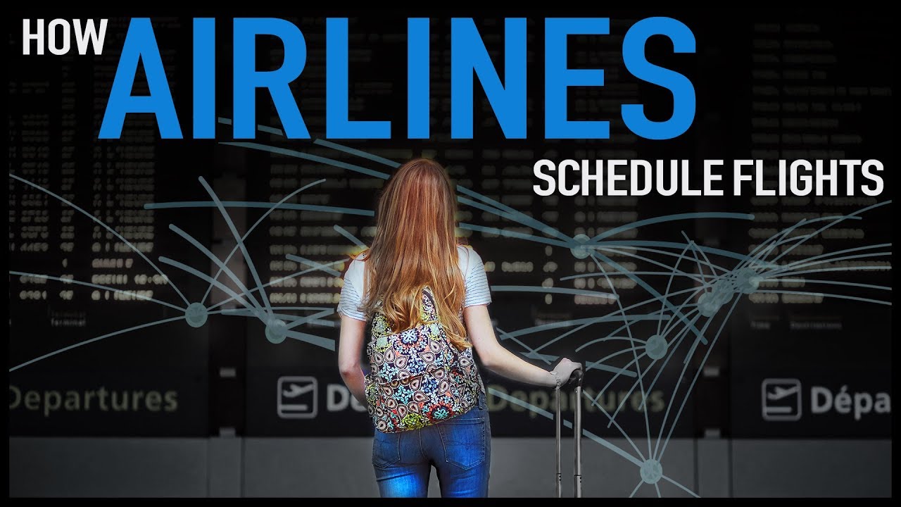 How Airlines Schedule Flights