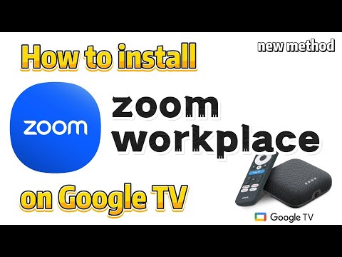 How to install zoom workplace on Google TV/Android TV