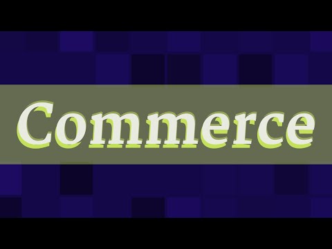 COMMERCE pronunciation • How to pronounce COMMERCE
