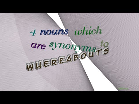 whereabouts - 7 nouns synonym to whereabouts (sentence examples)