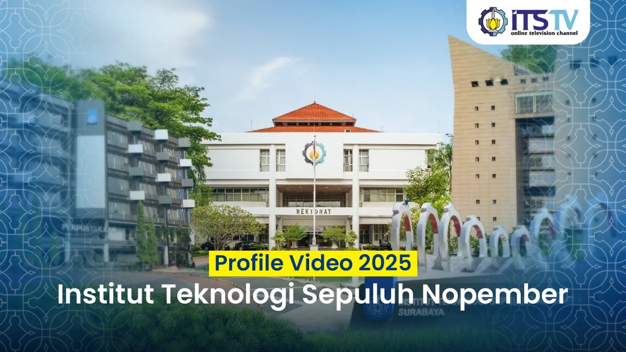 Institut Teknologi Sepuluh Nopember - Profile Video 2025