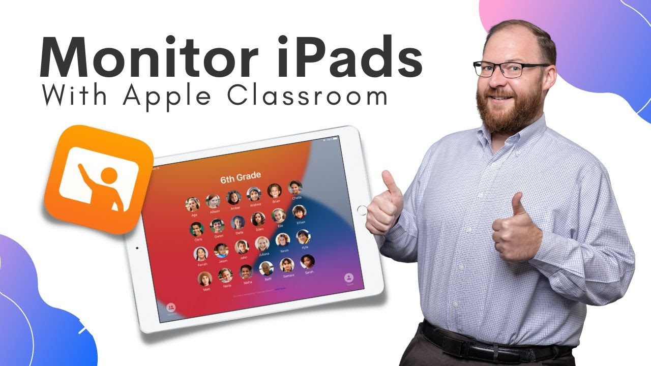 Monitor and Control iPads with Apple Classroom