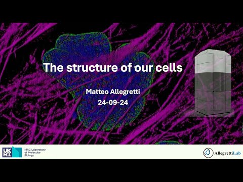 The structure of our cells - Matteo Allegretti - Seminar for Non-Scientists