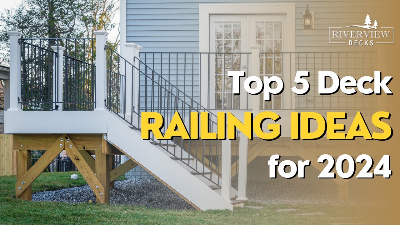Top 5 Deck Railing Ideas for 2024