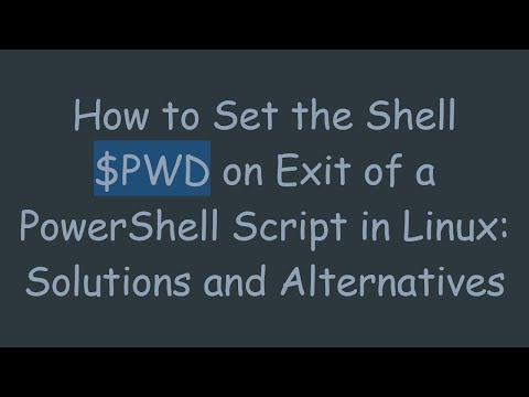 How to Set the Shell $PWD on Exit of a PowerShell Script in Linux: Solutions and Alternatives