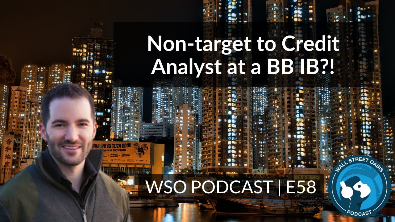 E58: Non-target to Credit Analyst at a Bulge Bracket Investment Bank
