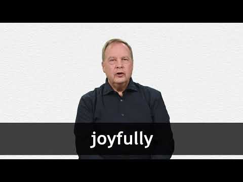 JOYFULLY definition and meaning | Collins English Dictionary