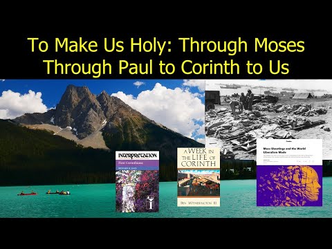 To Make Us Holy: Through Moses through Paul to Corinth to Us