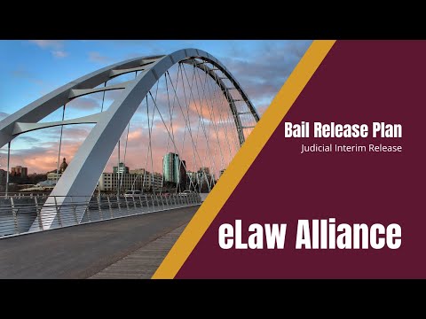 Edmonton Criminal Defence Lawyer | Bail Release Plan | Judicial Interim Release