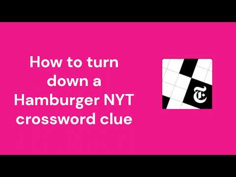 How to turn down a Hamburger NYT crossword clue