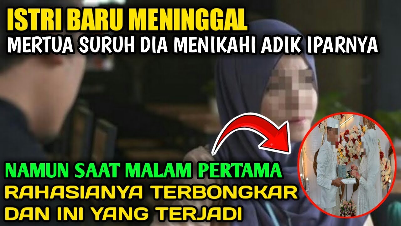 ISTRI MENINGGAL, MERTUA SURUH DIA MENIKAHI ADIK IPARNYA NAMUN RAHASIA TERBONGKAR SAAT MALAM PERTAMA