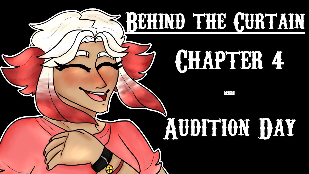 Behind the Curtain Chapter 4 Video Segment - Audition Day