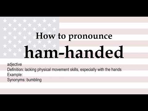 ham handed