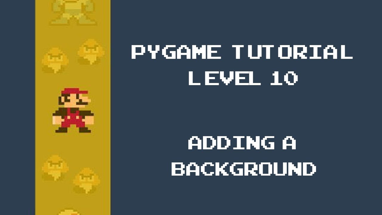 Pygame Tutorial - 10 - Adding a Background Image