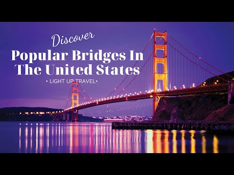 Top 10 Most Popular Bridges In The United States