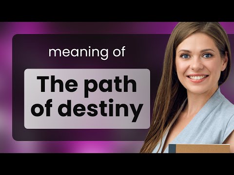 Unraveling the Mysteries of Fate: The Path of Destiny Explained