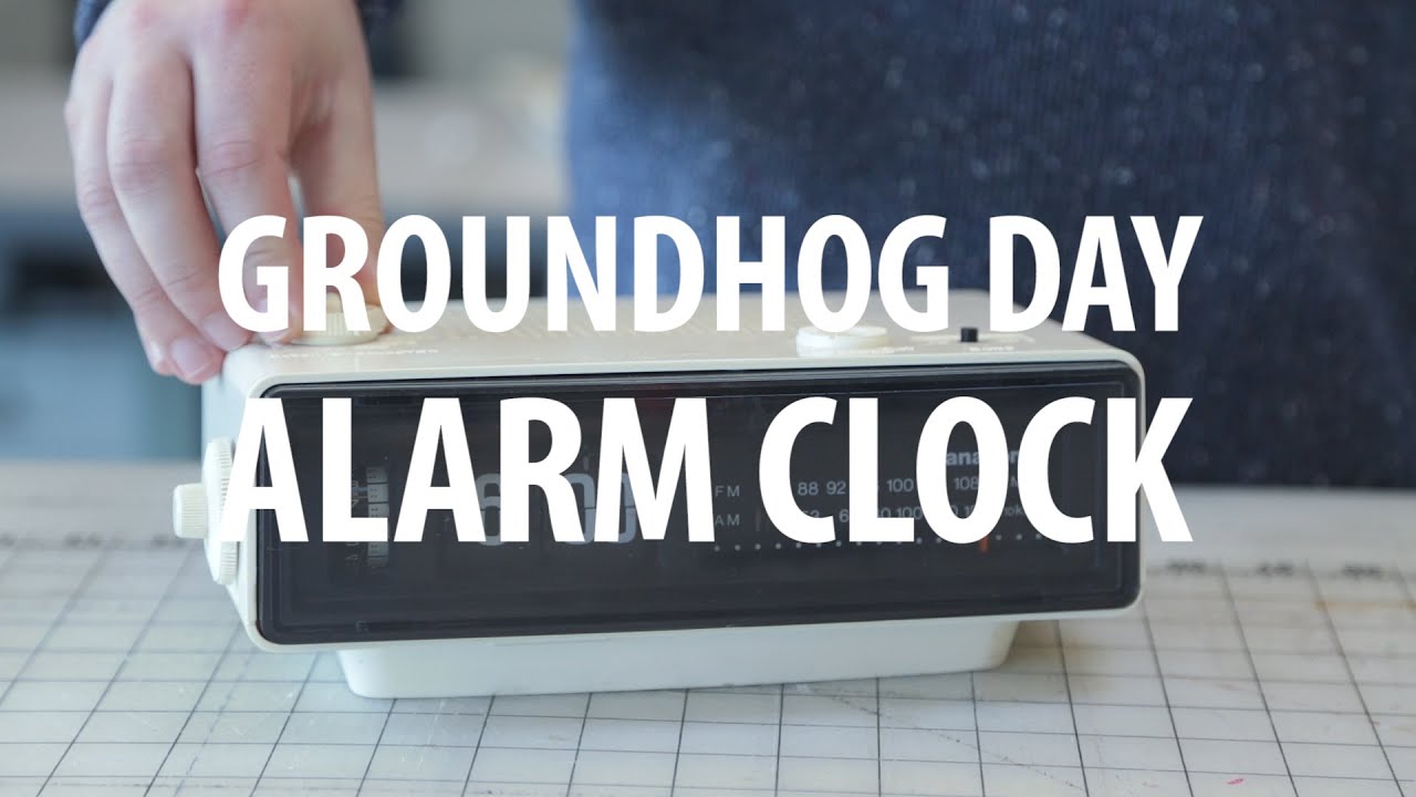 Groundhog Day Alarm Clock
