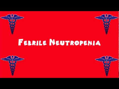 Pronounce Medical Words ― Febrile Neutropenia