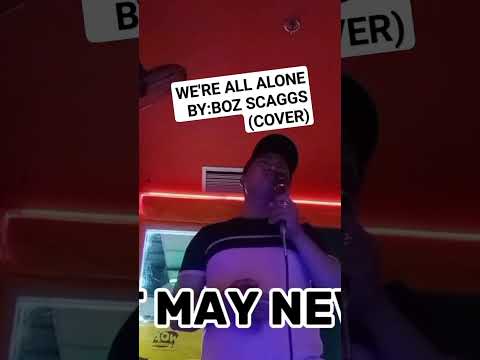 WE'RE ALL ALONE,BY:BOZ SCAGGS,(COVER)
