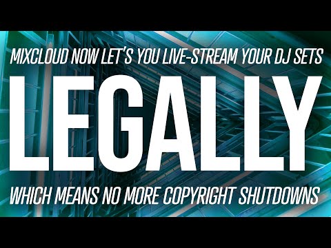 Finally LIVE-STREAM LEGALLY on Mixcloud | What you need to know before signing up