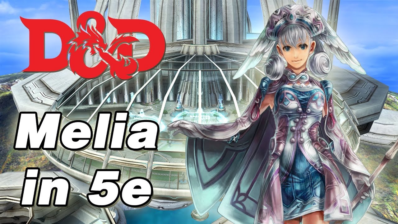 Making Melia Antiqua in D&D 5e