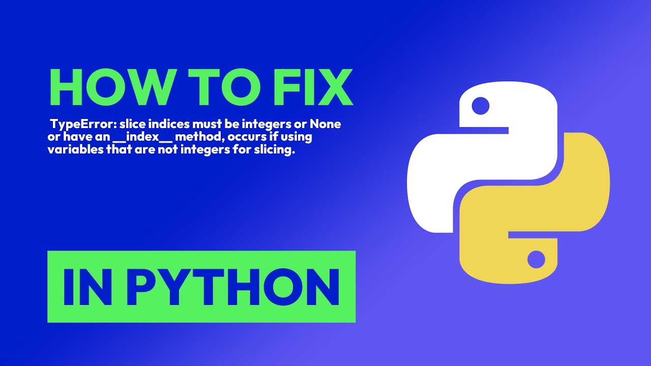 How to fix  TypeError: slice indices must be integers or None or have an __in... in Python