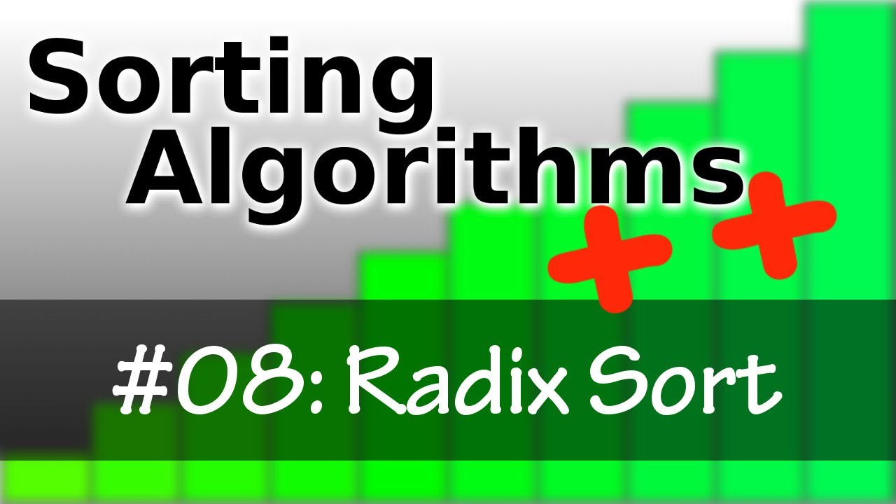 Sorting Algorithms++ Ep08: Radix Sort
