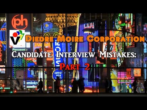Candidate Interviewing Mistakes Part 2 Diedre Moire