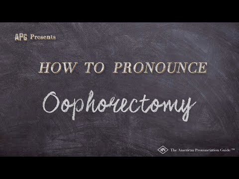How to Pronounce Oophorectomy (Real Life Examples!)
