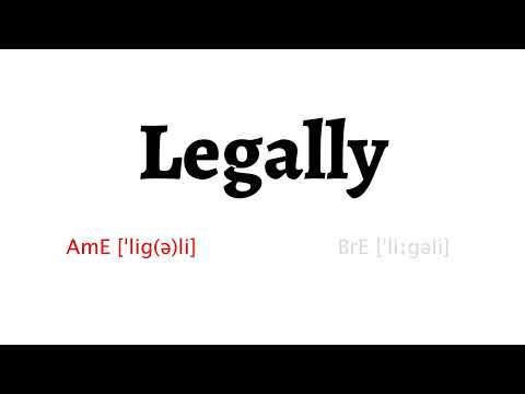 How to Pronounce legally in American English and British English