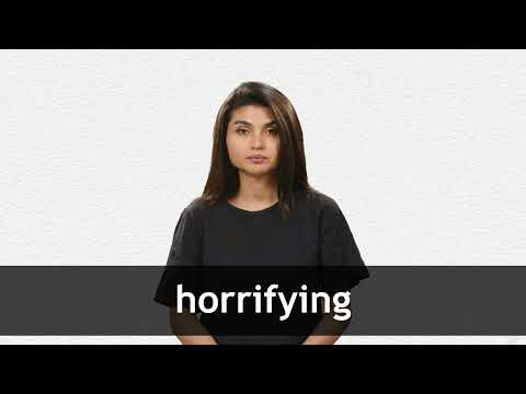 HORRIFYING definition and meaning | Collins English Dictionary