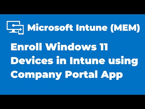 7. Enroll Windows 11 Devices in Intune using Company Portal App