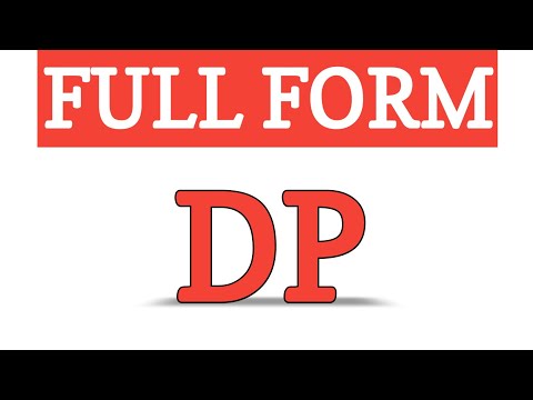FULL FORM OF DP || WHAT IS THE FULL FORM OF D.P.