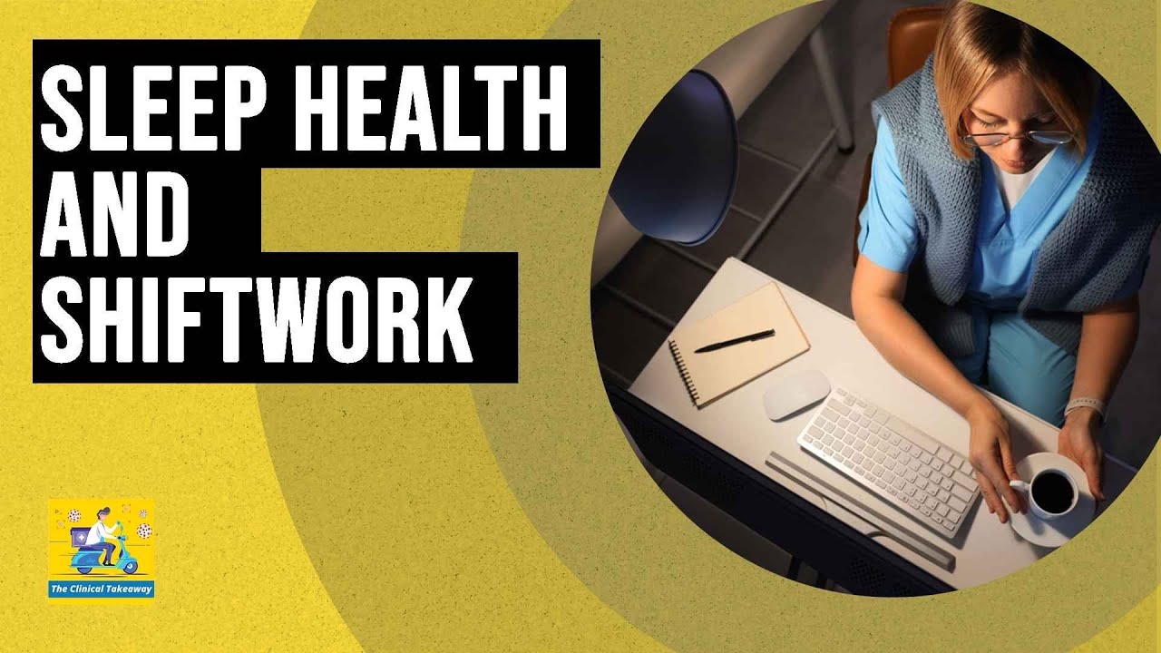 Sleep health and shiftwork