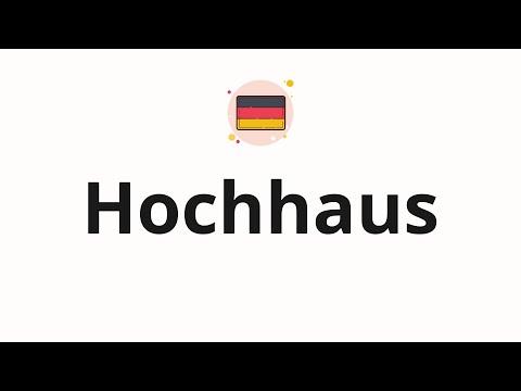 How to pronounce Hochhaus
