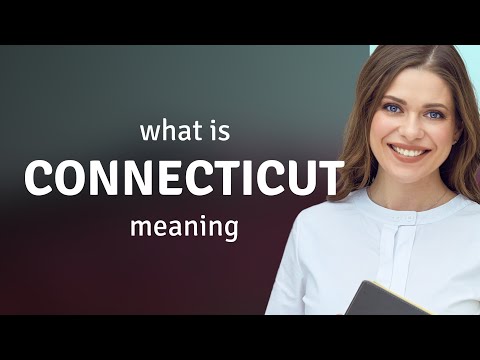Connecticut • CONNECTICUT definition