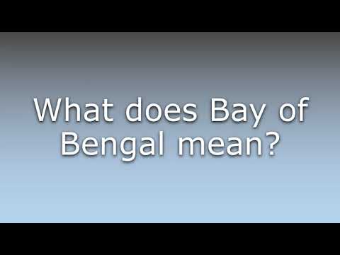 What does Bay of Bengal mean?