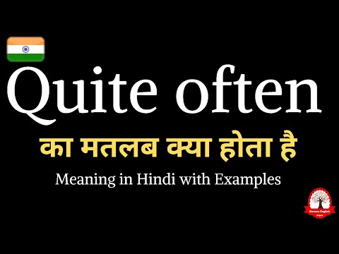 Quite often meaning in Hindi | Quite often ka kya matlab hota hai | Idiom in Hindi