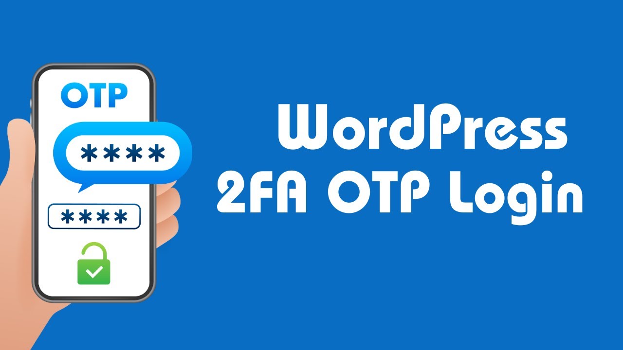 WordPress Security With 2FA OTP Login Plugin