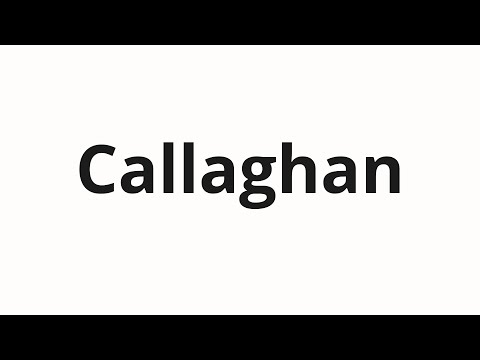 How to pronounce Callaghan