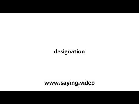 How to say designation in English